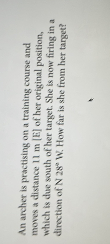 [GET ANSWER] An archer is practising on a training course and moves a ...