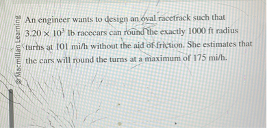 An Engineer Wants To Design An Oval Racetrack Such That