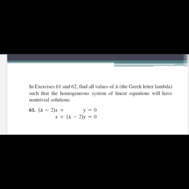 SOLVED: In Exercises 61 and 62 , find all values of λ (the Greek letter lambda) such that the ...