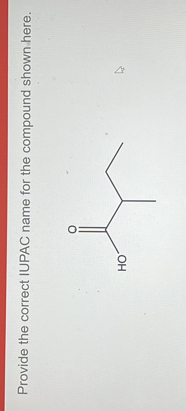 SOLVED: Provide the correct IUPAC name for the compound shown here.