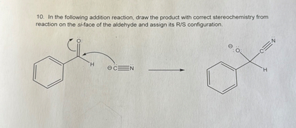 in the following addition reaction draw the product with correct stereochemistry from reaction ...