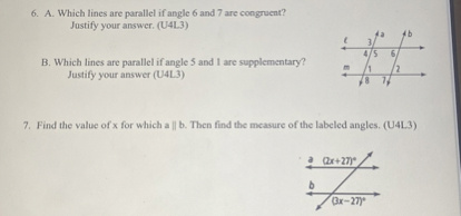 SOLVED: 6. A. Which lines are parallel if angle 6 and 7 are congruent? Jostify your answer. (U4L ...