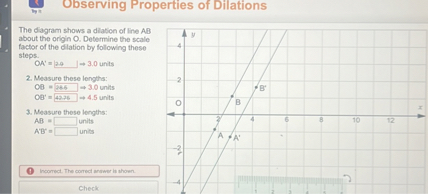 Observing Properties of Dilations The diagram shows a dilation of line ...