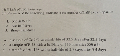 SOLVED: Half-Life of a Radioisotope 14. For each of the following ...