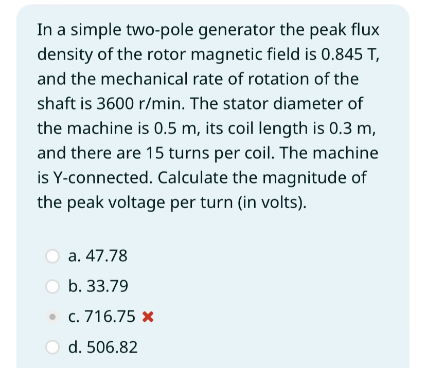 In a simple two-pole generator the peak flux density of the rotor ...