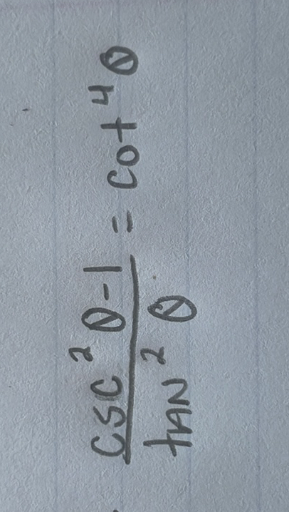 SOLVED: (csc ^2θ-1)/(tan ^2θ)=cot ^4θ