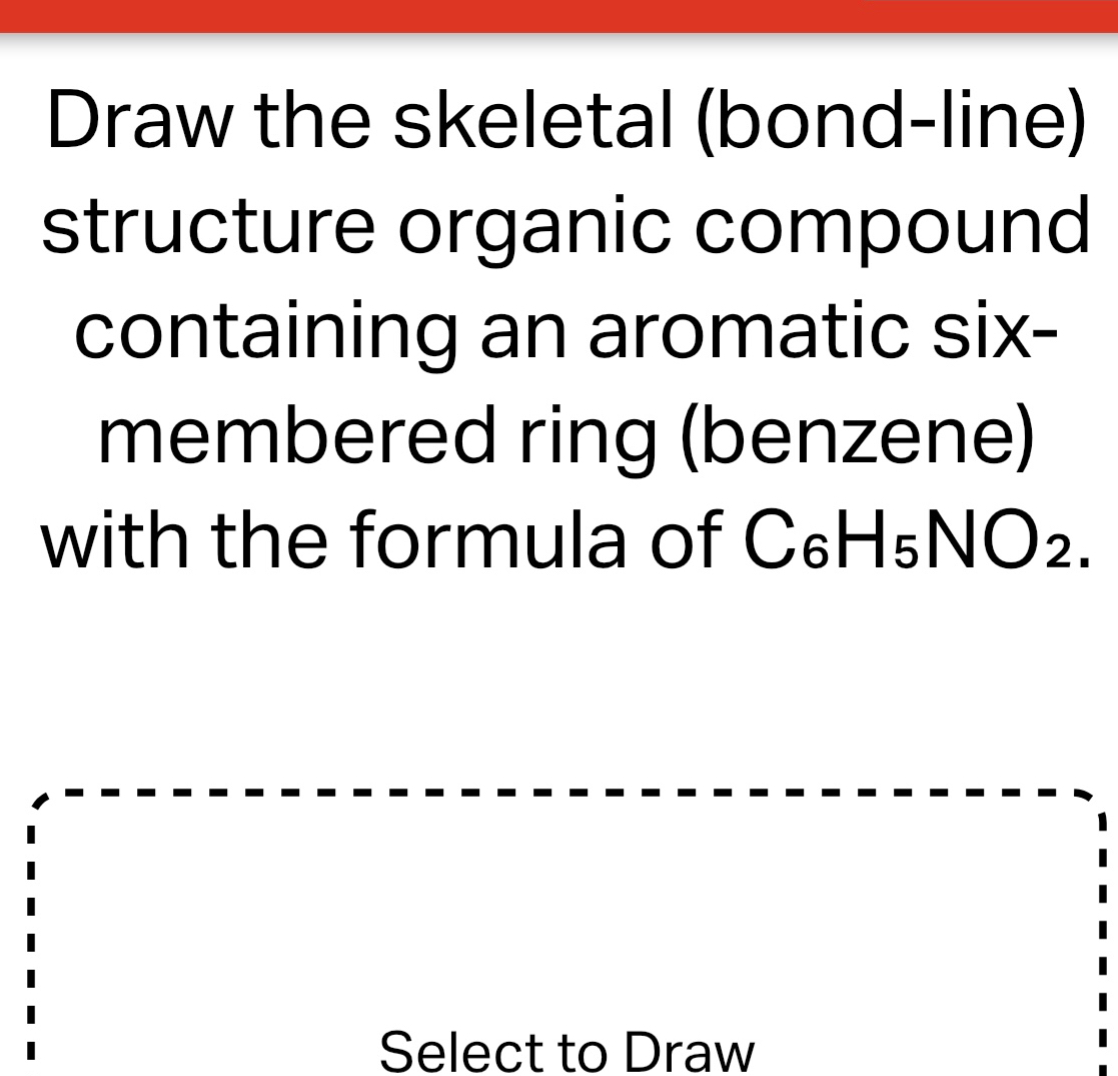 Draw the skeletal (bond-line) structure organic compound containing an ...