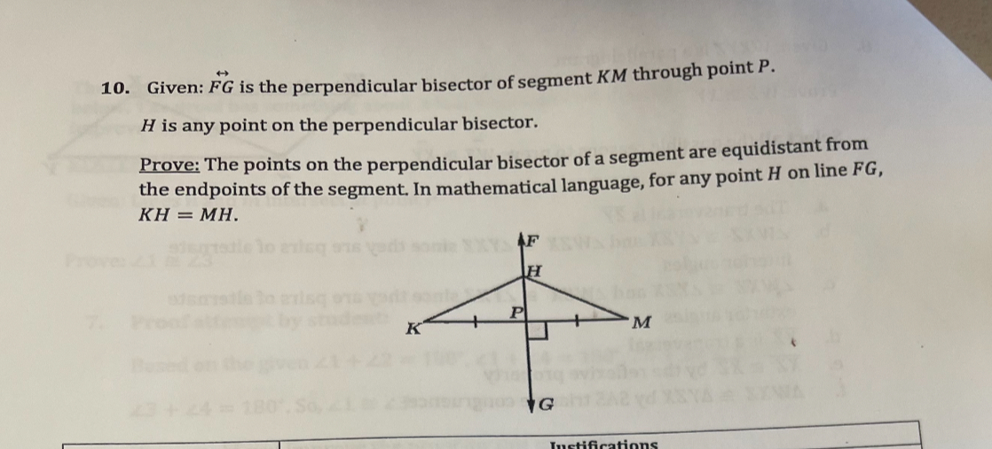 SOLVED: 10. Given: ↔F G is the perpendicular bisector of segment K M through point P. H is any ...