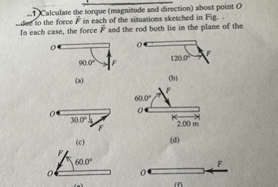 ..1) Calculate the torque (magnitude and direction) about point O dere ...