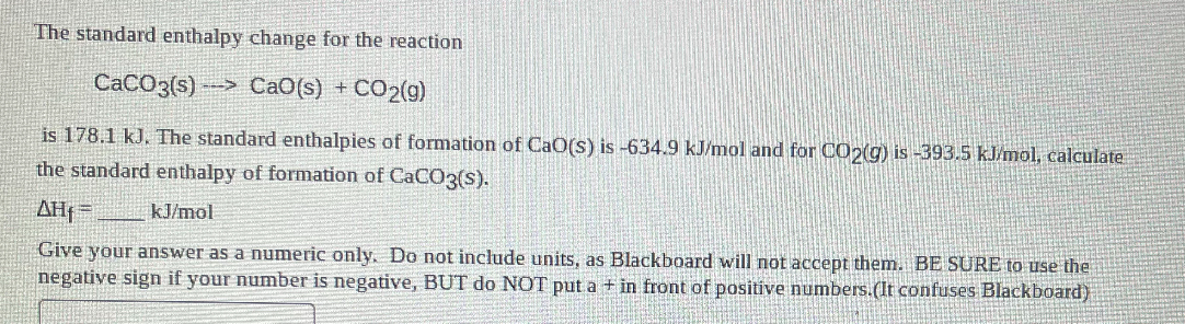 SOLVED: The standard enthalpy change for the reaction CaCO3( s) →CaO(s ...