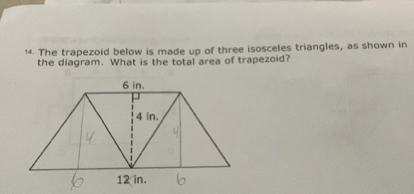 14. The trapezoid below is made up of three isosceles triangles, as ...