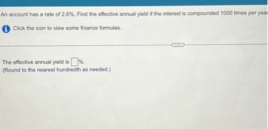 SOLVED: An account has a rate of 2.6 %. Find the effective annual yield ...