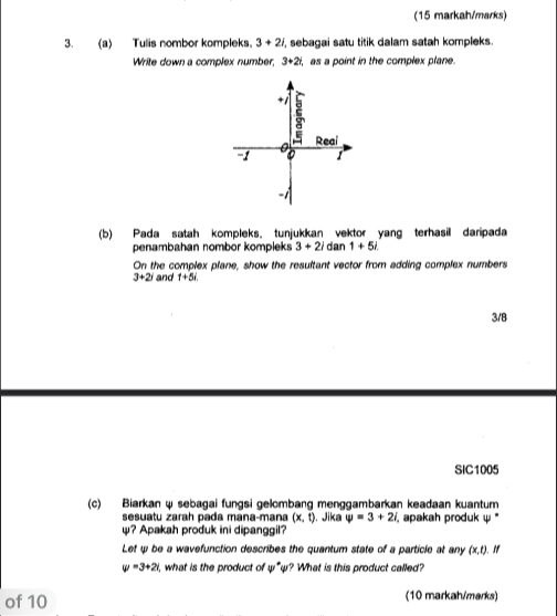 (15 markah/marks) 3. (a) Tulis nombor kompleks, 3+2 i, sebagai satu ...