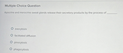multiple choice question apocrine and merocrine sweat glands release ...