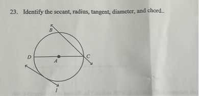 23. Identify the secant, radius, tangent, diameter, and chord..