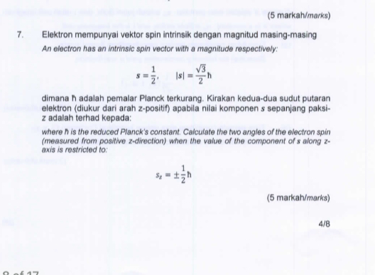 (5 markah/marks) 7. Elektron mempunyai vektor spin intrinsik dengan ...