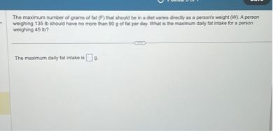 The maximum number of grams of fat (F) that should be in a det varies ...