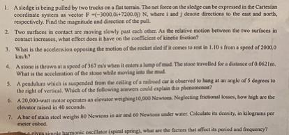 SOLVED: 1. A sledge is being pulled by two trocks on a flat terrain ...
