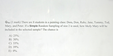SOLVED: Q1s. (1 mark) There are 8 students in a painting class: Dora ...