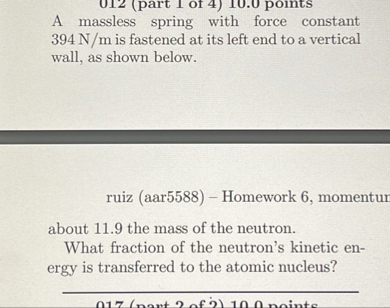 A massless spring with force constant 394 N / m is fastened at its left ...