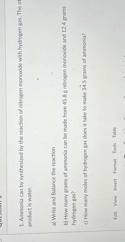 1. Ammonia can by synthesized by the reaction of nitrogen monowide with hydrogen gas. The of ...
