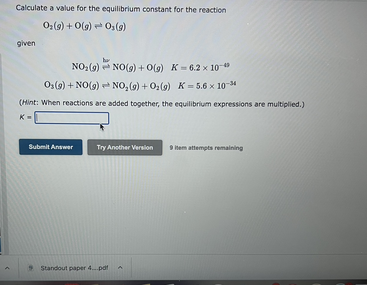 SOLVED: Calculate a value for the equilibrium constant for the reaction O2(g)+O(g) ⇌O3(g) given ...