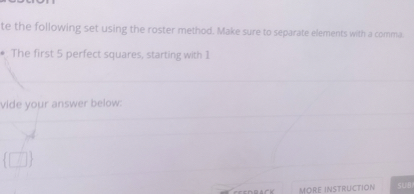 SOLVED: te the following set using the roster method. Make sure to separate elements with a ...