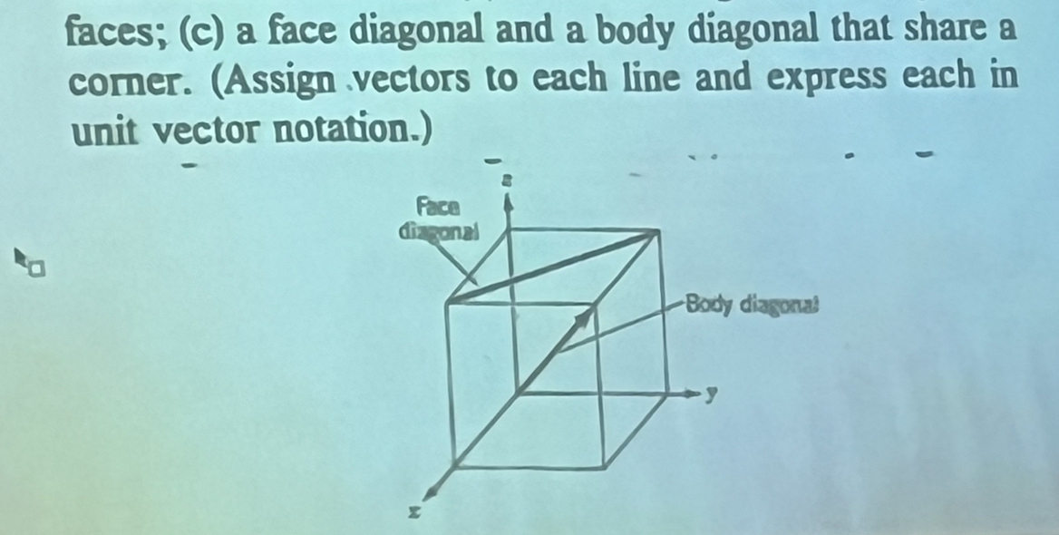SOLVED: faces; (c) a face diagonal and a body diagonal that share a ...