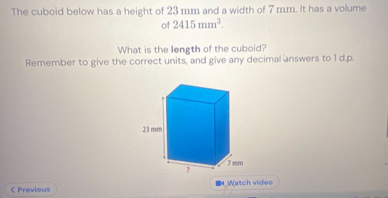 The cuboid below has a height of 23 mm and a width of 7 mm. It has a ...