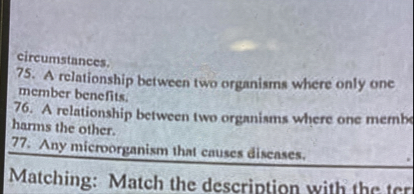 SOLVED: circumstances: 75. A relationship between two organisms where ...