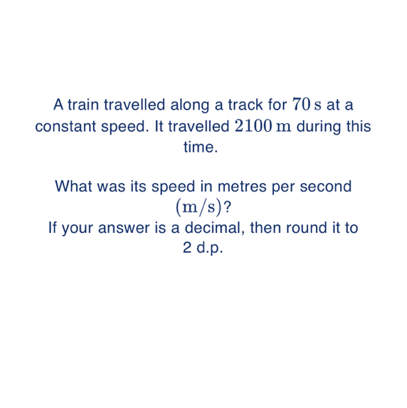 SOLVED: A train travelled along a track for 70 s at a constant speed ...