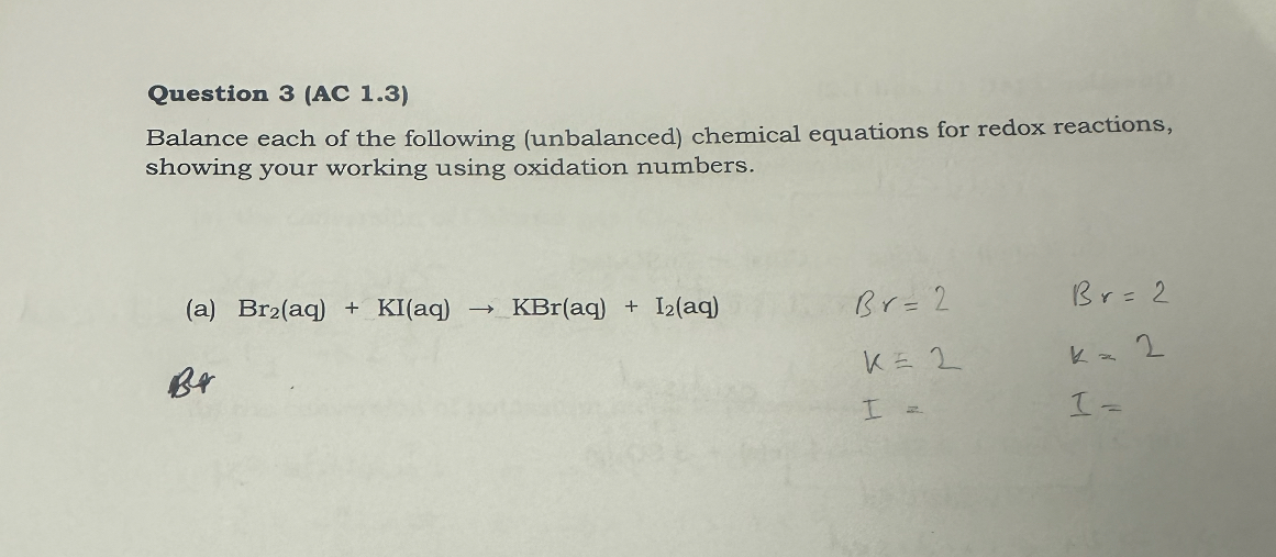 Question 3 (AC 1.3) Balance each of the following (unbalanced) chemical equations for redox ...