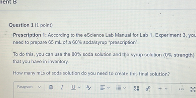 Question 1 (1 point) Prescription 1: According to the eScience Lab ...