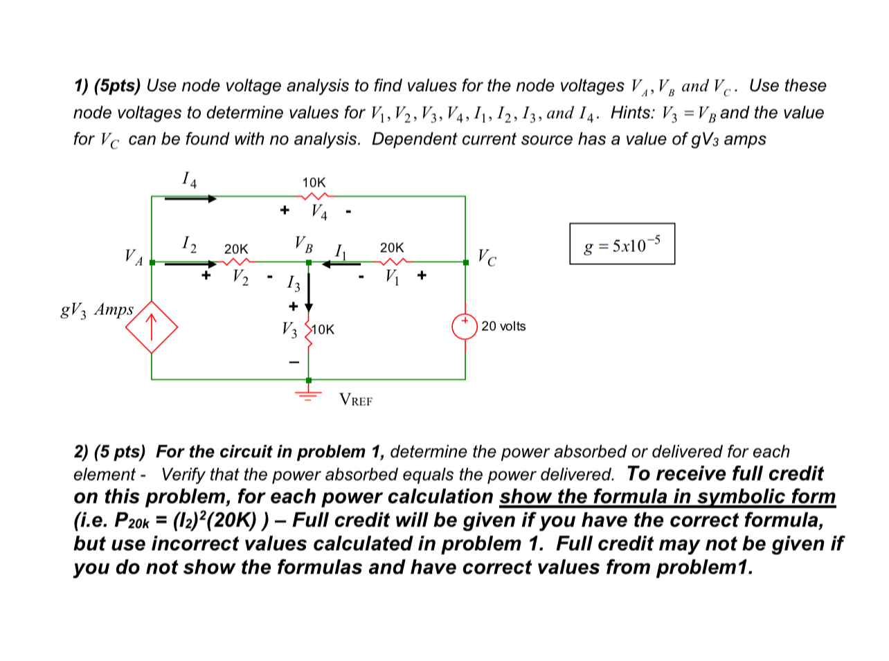SOLVED: 1) (5pts) Use node voltage analysis to find values for the node ...