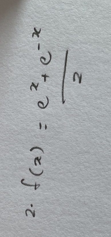 SOLVED: 2. f(x)=(e^x+e^-x)/(2)
