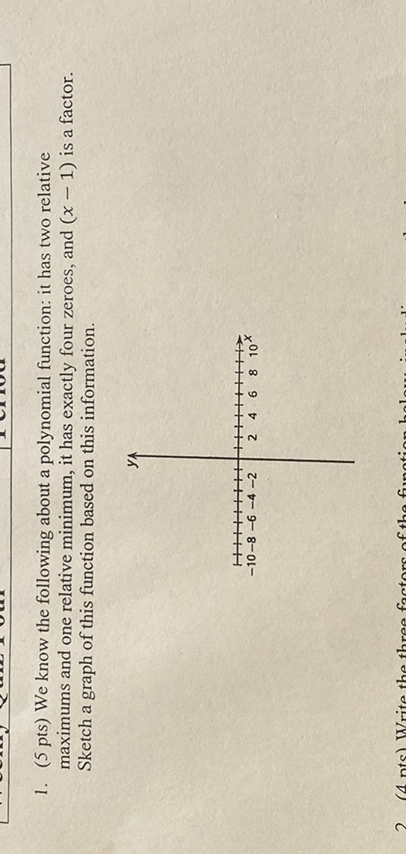 1 5 mathrmpts we know the following about a polynomial function it has ... 1 5 mathrmpts we know the following about a polynomial function it has ...