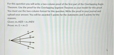 For this question you will write a two-column proof of the first part ...
