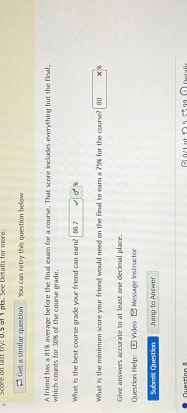 SOLVED: E Get a similar question You can retry this question below A friend has a 81 % average ...