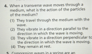 SOLVED: 4. When a transverse wave moves through a medium, what is the ...