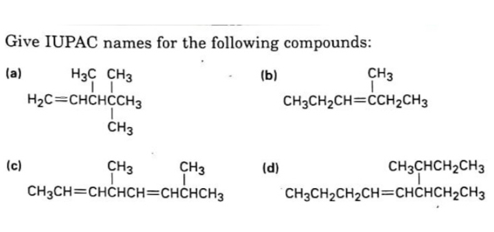 SOLVED: Give IUPAC names for the following compounds: (a) (b) (c) (d)