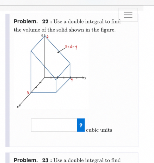 Problem. 22 : Use a double integral to find the volume of the solid ...