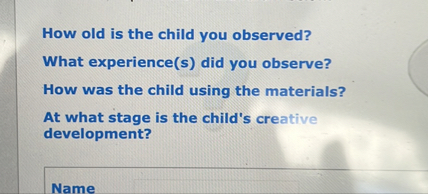 How old is the child you observed? What experience(s) did you observe ...