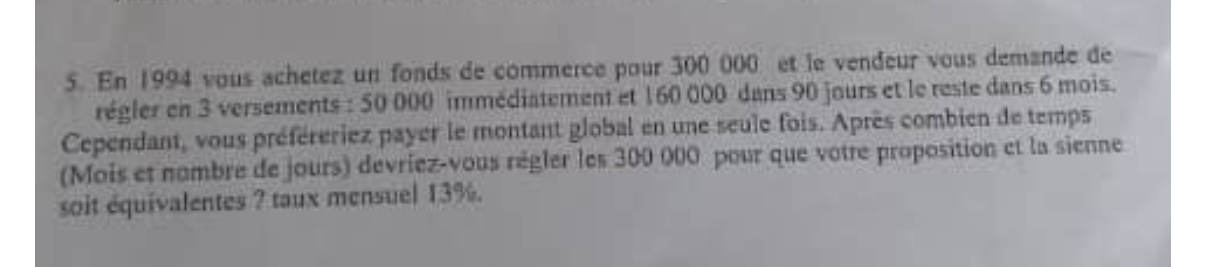 5. En 1994 vous achetez un fonds de commerce pour 300000 et le vendeur ...