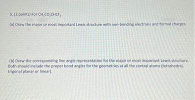 5. (2 points) For CH3CO2CHCF2 (a) Draw the major or most important ...