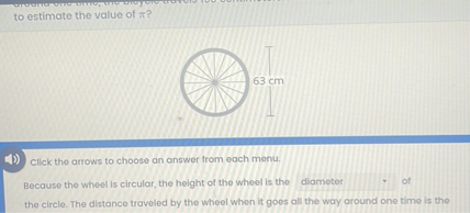 to estimate the value of pi click the arrows to choose an answer from ...