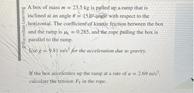 ? A box of mass m=23.5 kg is pulled up a ramp that is inclined at angle ...