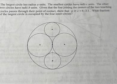 The largest circle has radius a units. The smallest circles have radii c units. The other two ...