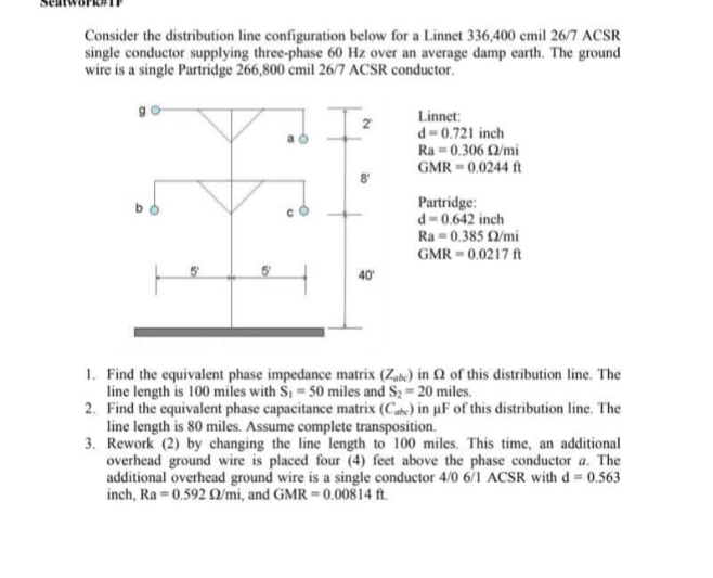 SOLVED: Consider the distribution line configuration below for a Linnet ...