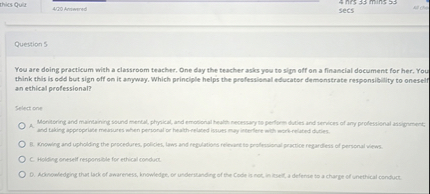 Question 5 You are doing practicum with a classroom teacher, One day ...