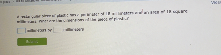 A rectangular piece of plastic has a perimeter of 18 millimeters and-an ...